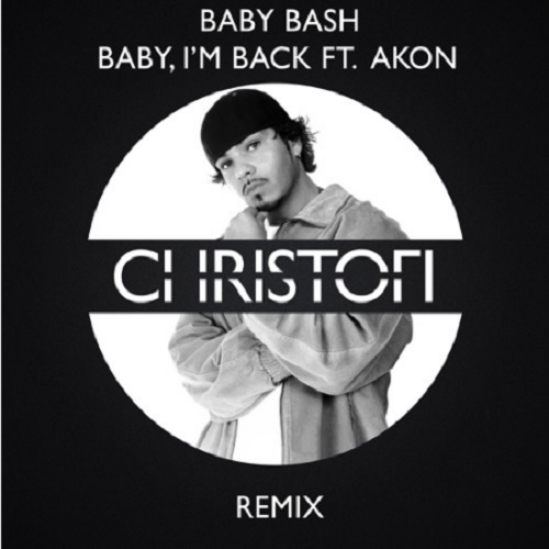 Baby Bash ft Akon - Baby Im Back (Christofi Remix) at Digital DJ Pool